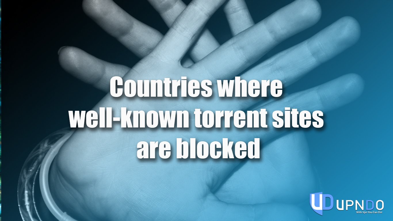 Countries where well-known torrent sites are blocked in one way or ...